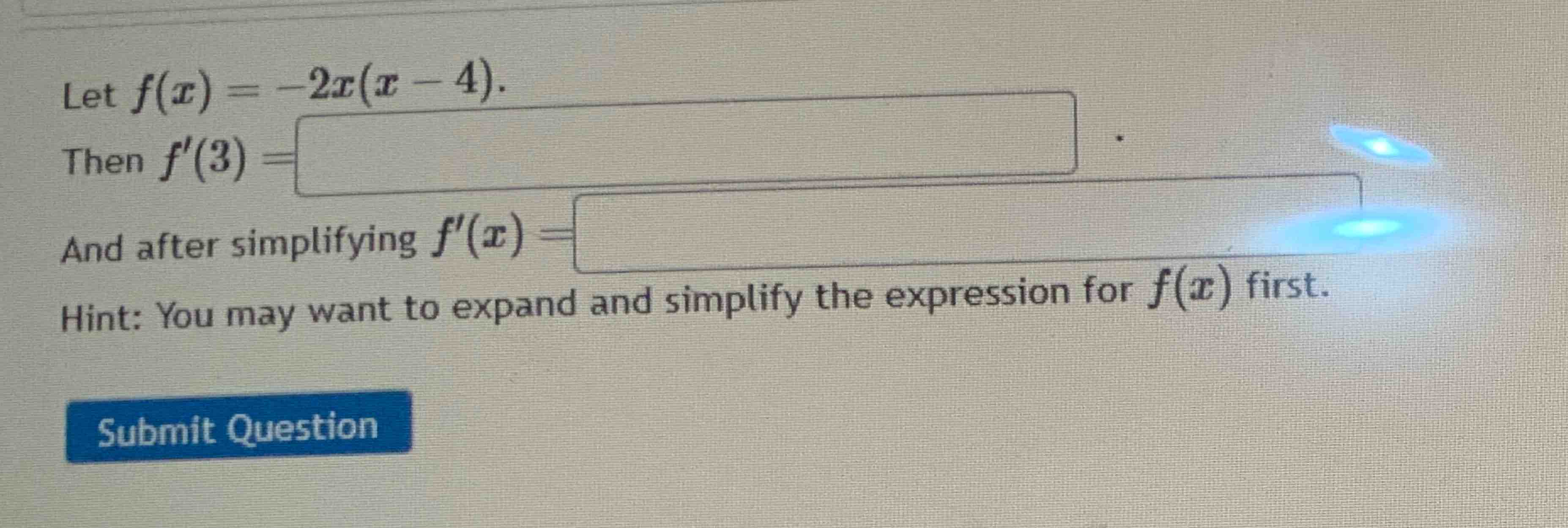 Solved Let f(x)=-2x(x-4)Then f'(3)=And after simplifying | Chegg.com