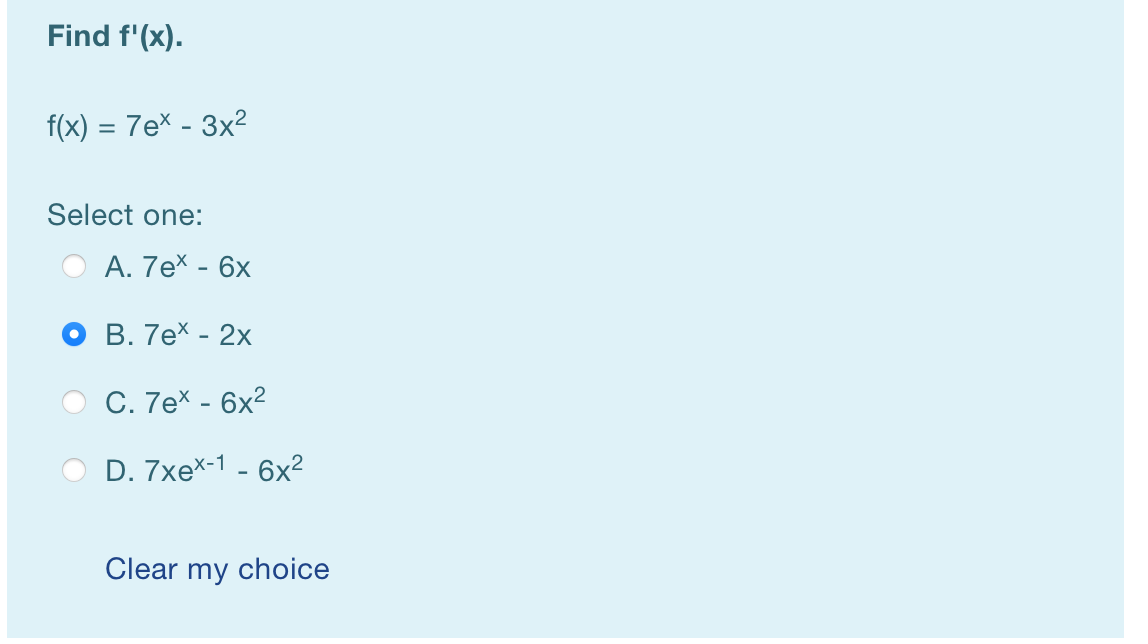 Solved Find f'(x). f(x) = 7ex - 3x2 = Select one: A. 7ex - | Chegg.com