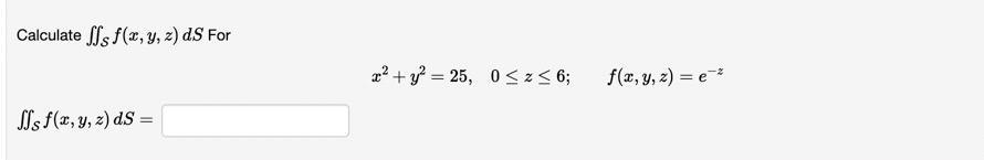 Solved Calculate ∬Sf(x,y,z)dS For | Chegg.com