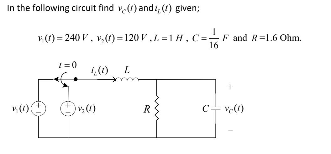 Solved In the following circuit find vC(t) and iL(t) given; | Chegg.com