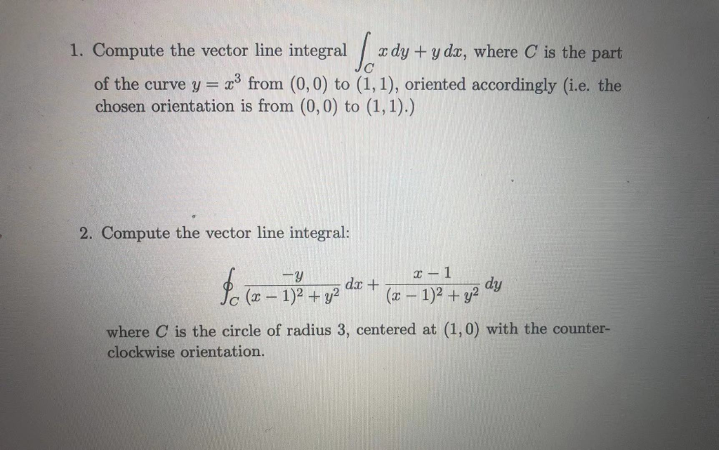Solved 1. Compute the vector line integral dy +y dx, where C | Chegg.com