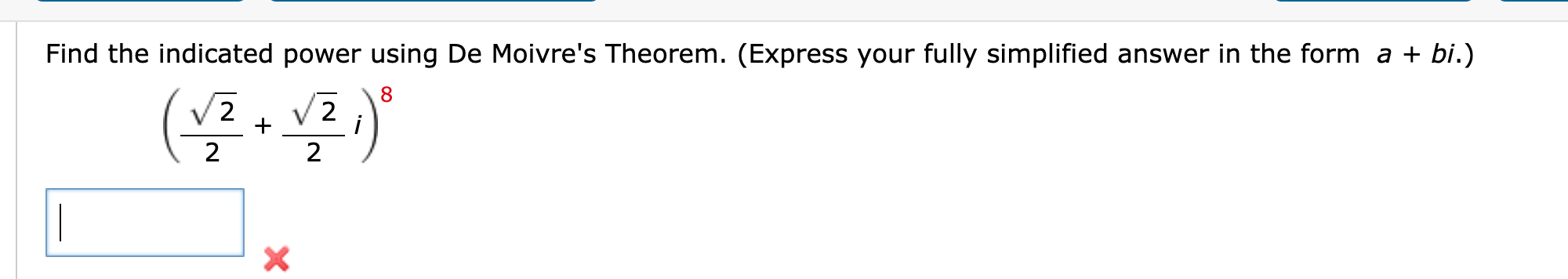 Solved Find the indicated power using De Moivre's Theorem. | Chegg.com