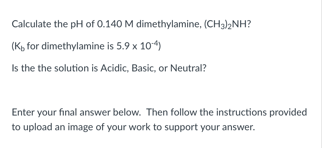 Solved Calculate the pH of 0.140 M dimethylamine, (CH3)2NH? | Chegg.com