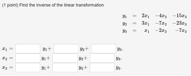 Solved (1 point) Find the inverse of the linear | Chegg.com