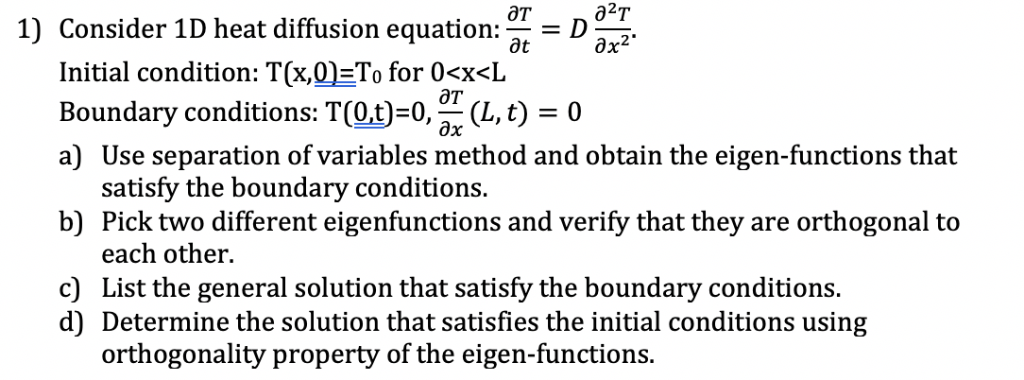 Solved a2T D эт 1) Consider 1D heat diffusion equation: | Chegg.com