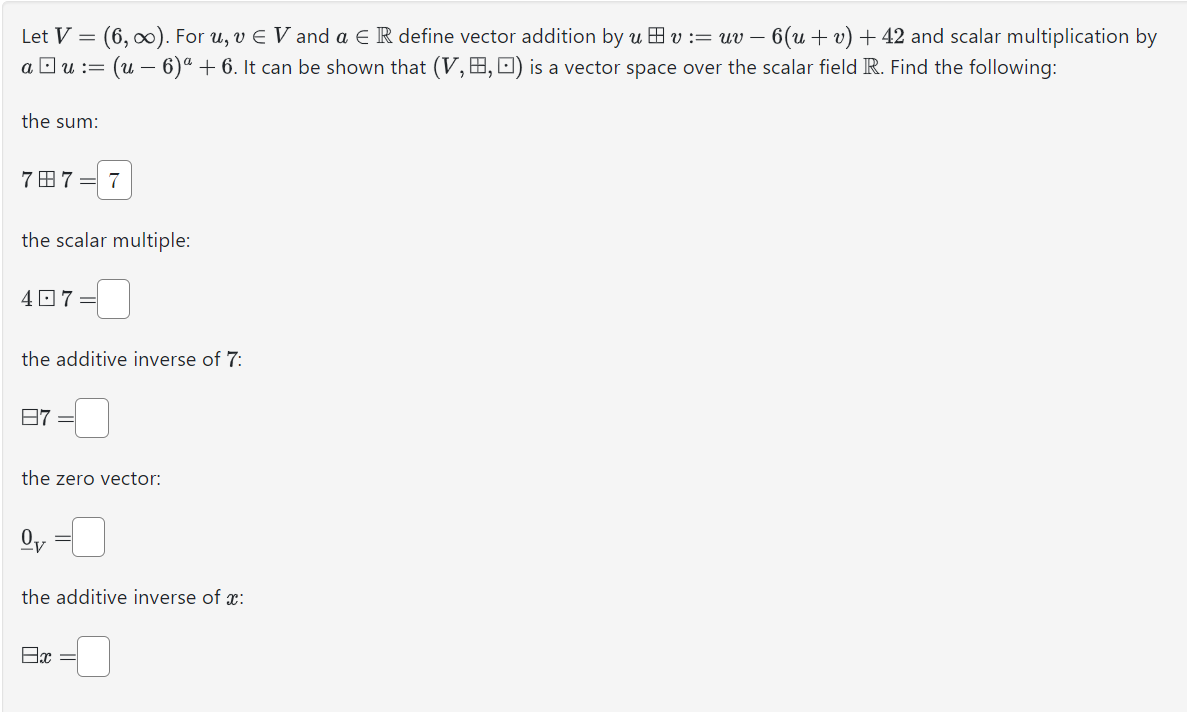 Solved Let V=(6,∞). For u,v∈V and a∈R define vector addition | Chegg.com
