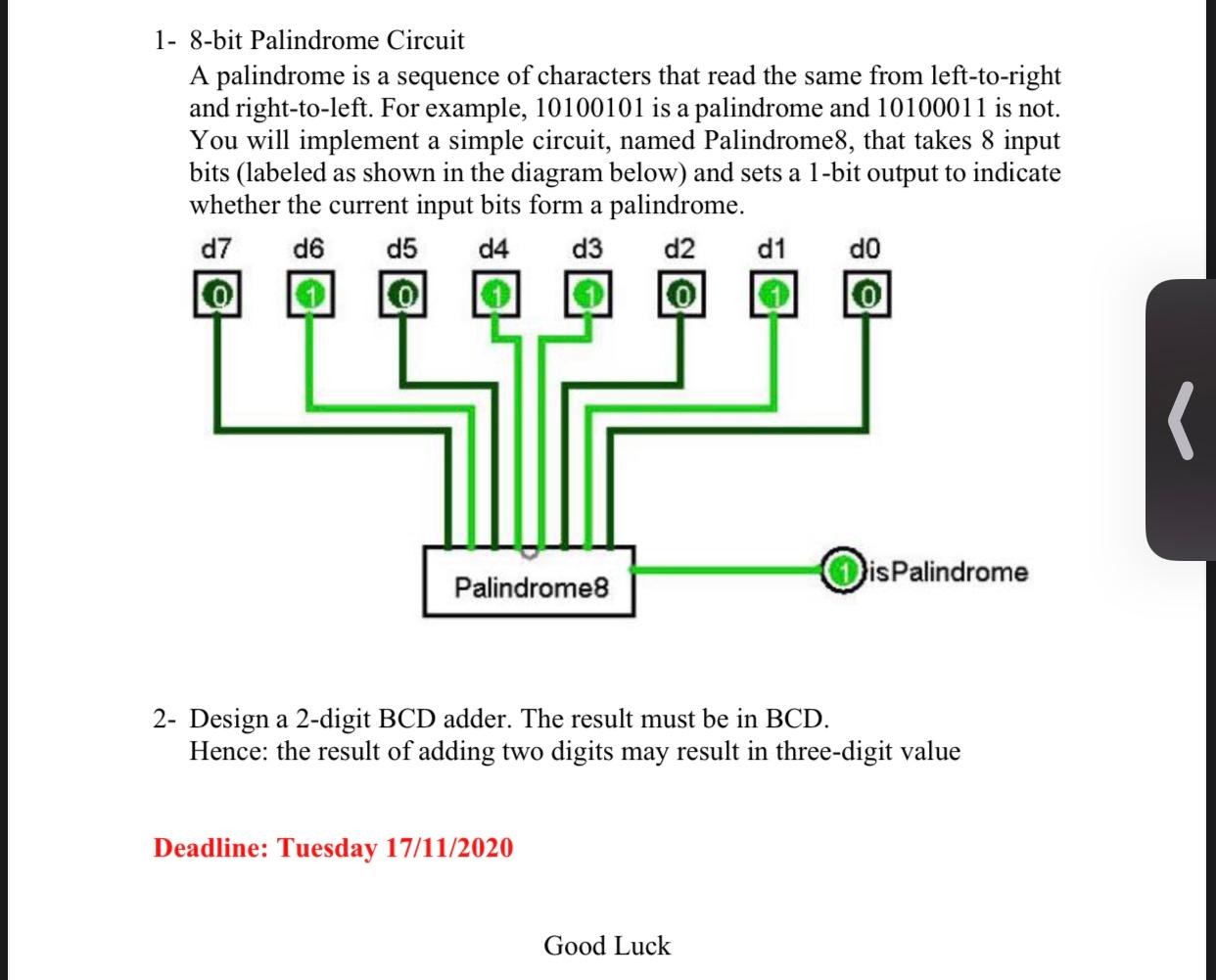 Solved 1- 8-bit Palindrome Circuit A palindrome is a | Chegg.com