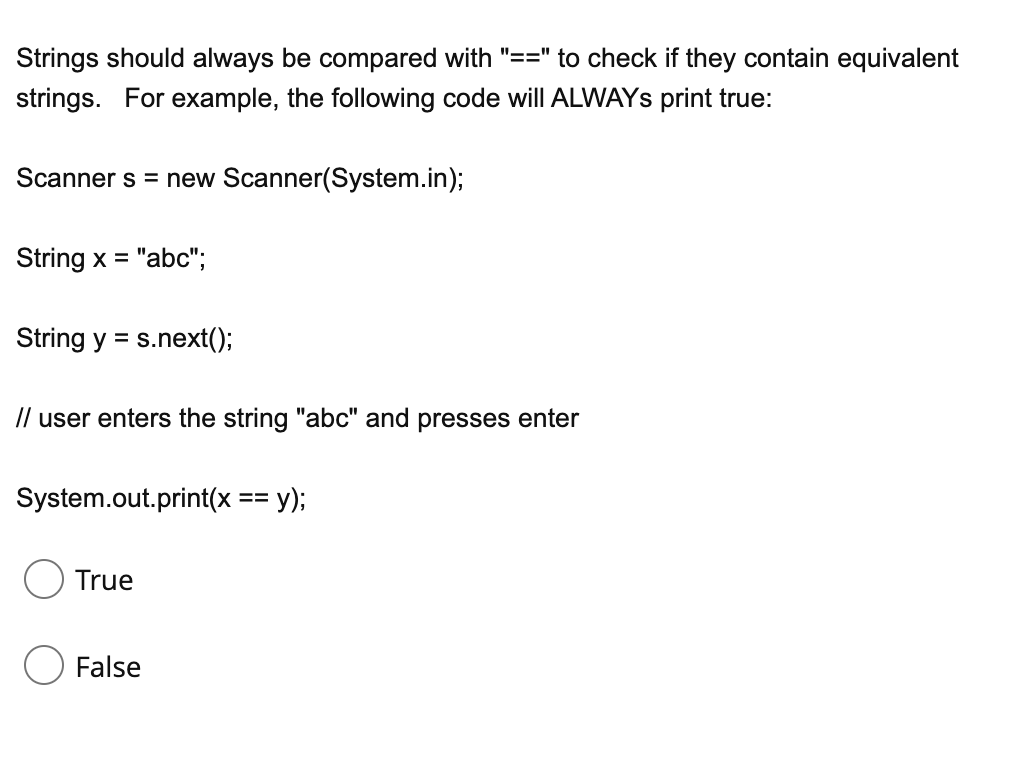 Solved Strings should always be compared with "==" to check | Chegg.com