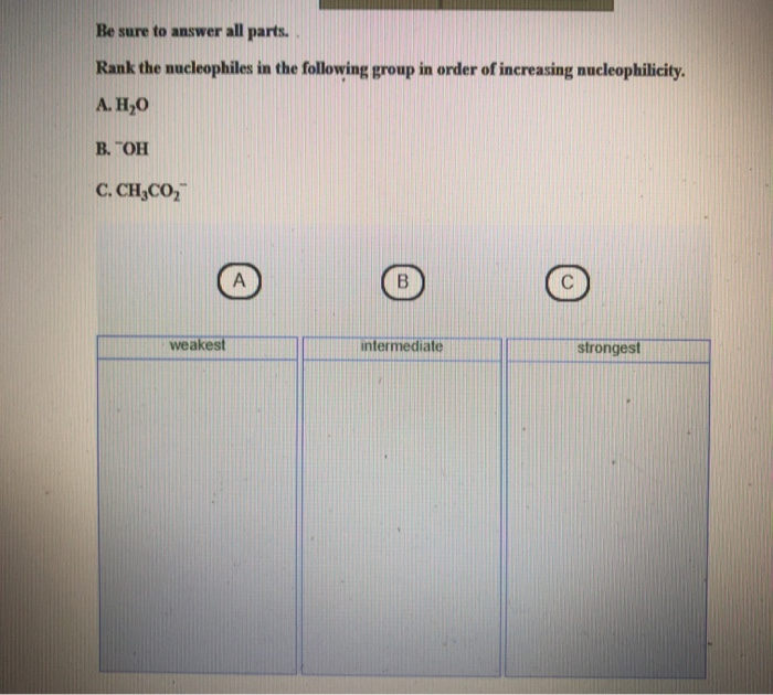 Solved Be sure to answer all parts. Rank the nucleophiles in | Chegg.com