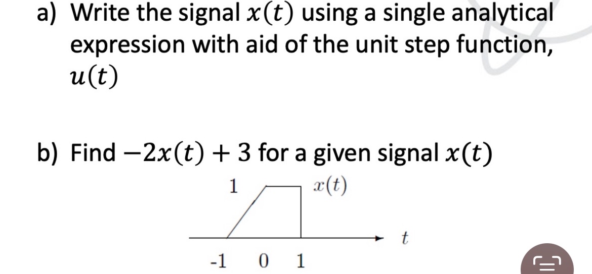 Solved a) ﻿Write the signal x(t) ﻿using a single | Chegg.com