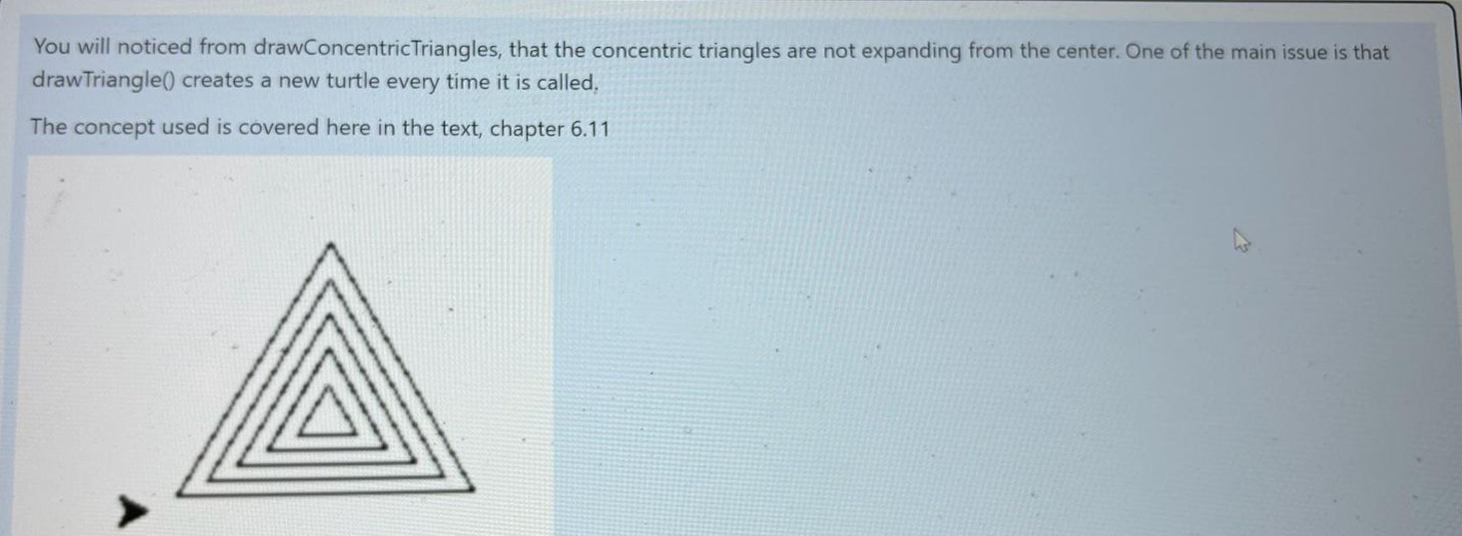Solved You will noticed from drawConcentricTriangles, that | Chegg.com