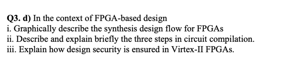 Solved Q3. ﻿d) ﻿In the context of FPGA-based designi. | Chegg.com