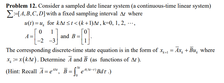 Solved Problem 12. Consider a sampled date linear system (a | Chegg.com