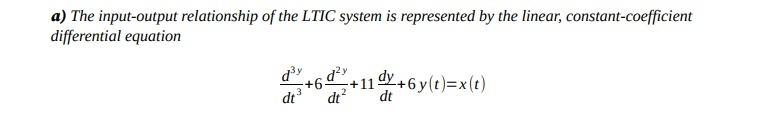 Solved a) The input-output relationship of the LTIC system | Chegg.com