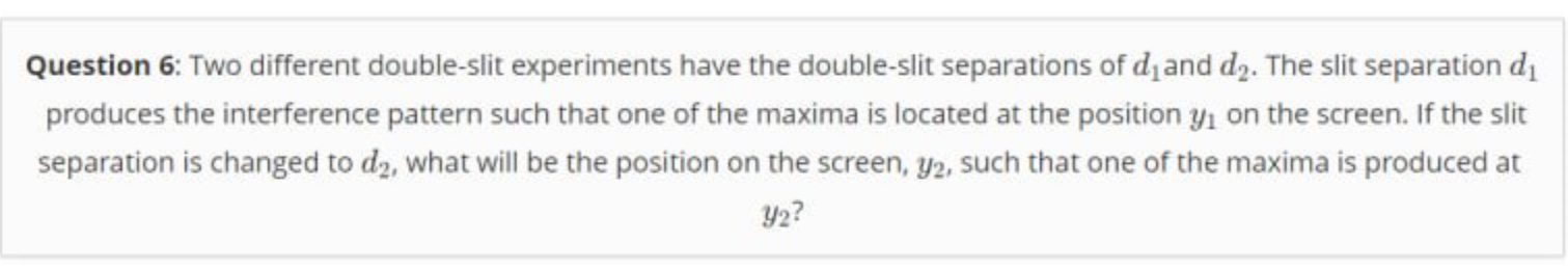 Solved Question 6: Two different double-slit experiments | Chegg.com
