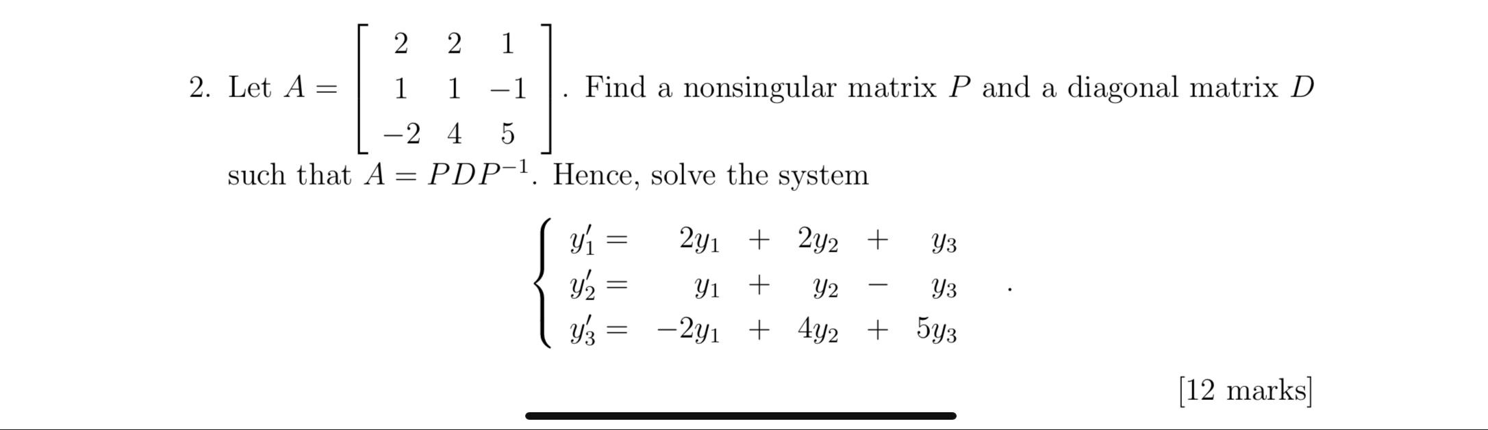 Solved 2. Let A=⎣⎡21−22141−15⎦⎤. Find a nonsingular matrix P | Chegg.com