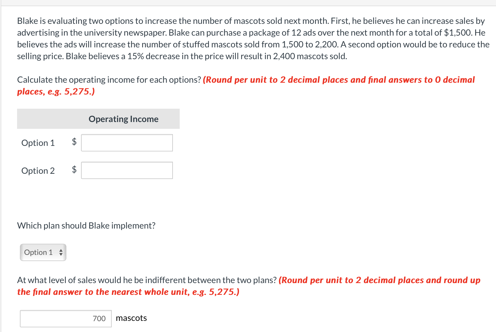 Solved Blake is evaluating two options to increase the | Chegg.com