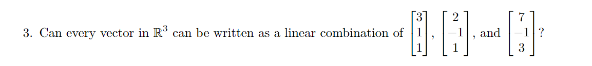 Solved 3. Can every vector in R3 can be written as a linear | Chegg.com