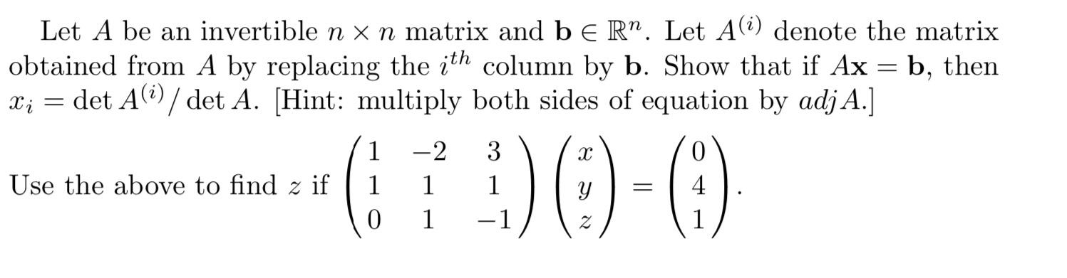 Solved Let A be an invertible n×n matrix and b∈Rn. Let A(i) | Chegg.com
