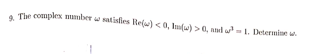 Solved 9. The complex number ω satisfies Re(ω) 0, | Chegg.com