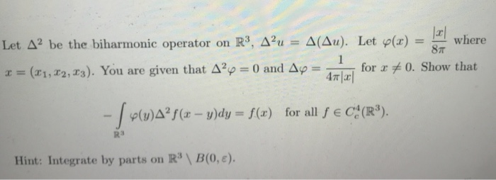 Solved Let Δ2 be the biharmonic operator on R3, Δ2u Δ(Au). | Chegg.com