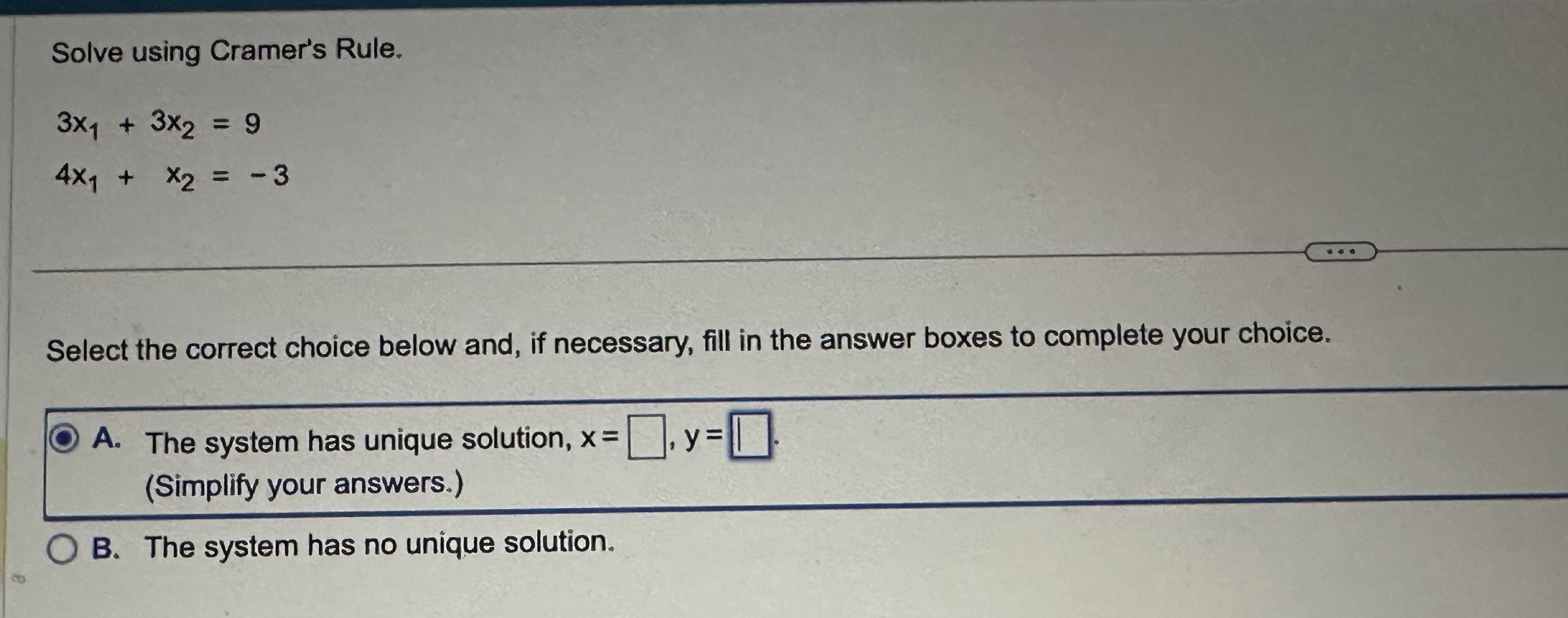 Solved Solve using Cramer's Rule. 3x1+3x2=94x1+x2=−3 Select | Chegg.com