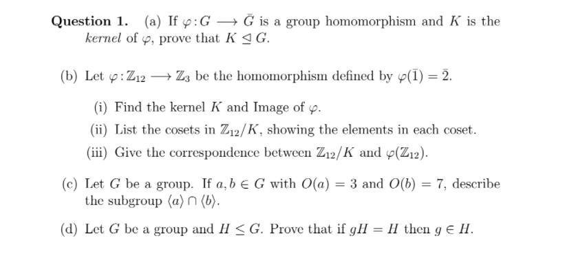 Solved Question 1. (a) If 4:G + G is a group homomorphism | Chegg.com