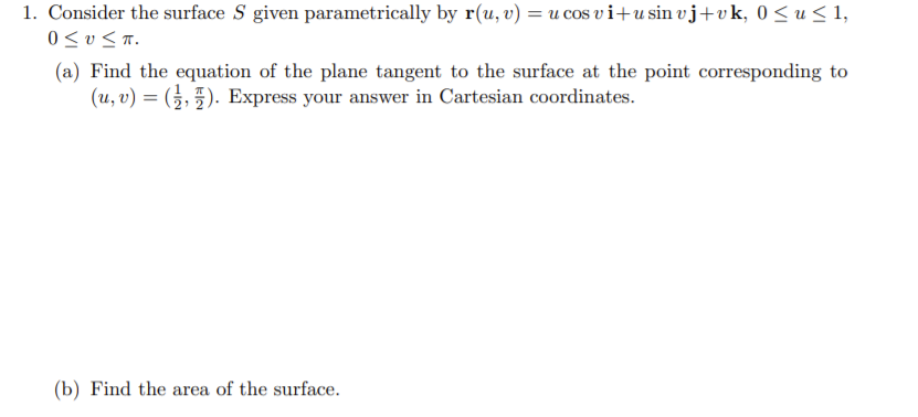 Solved 1. Consider the surface S given parametrically by | Chegg.com
