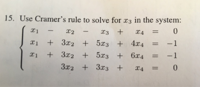 Solved Use Cramer's rule to solve for x_3 in the system: | Chegg.com