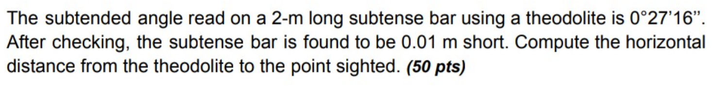 Solved The subtended angle read on a 2-m long subtense bar | Chegg.com