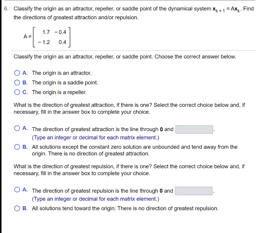 Solved 6. Classify the origin as an attractor, repeller, or | Chegg.com