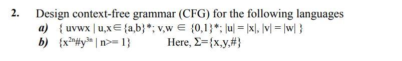 Solved 2. Design context-free grammar (CFG) for the | Chegg.com