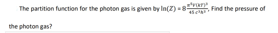 The partition function for the photon gas is given by | Chegg.com