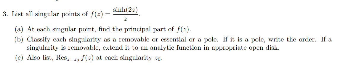 Solved 3. List all singular points of f(z)=zsinh(2z). (a) At | Chegg.com