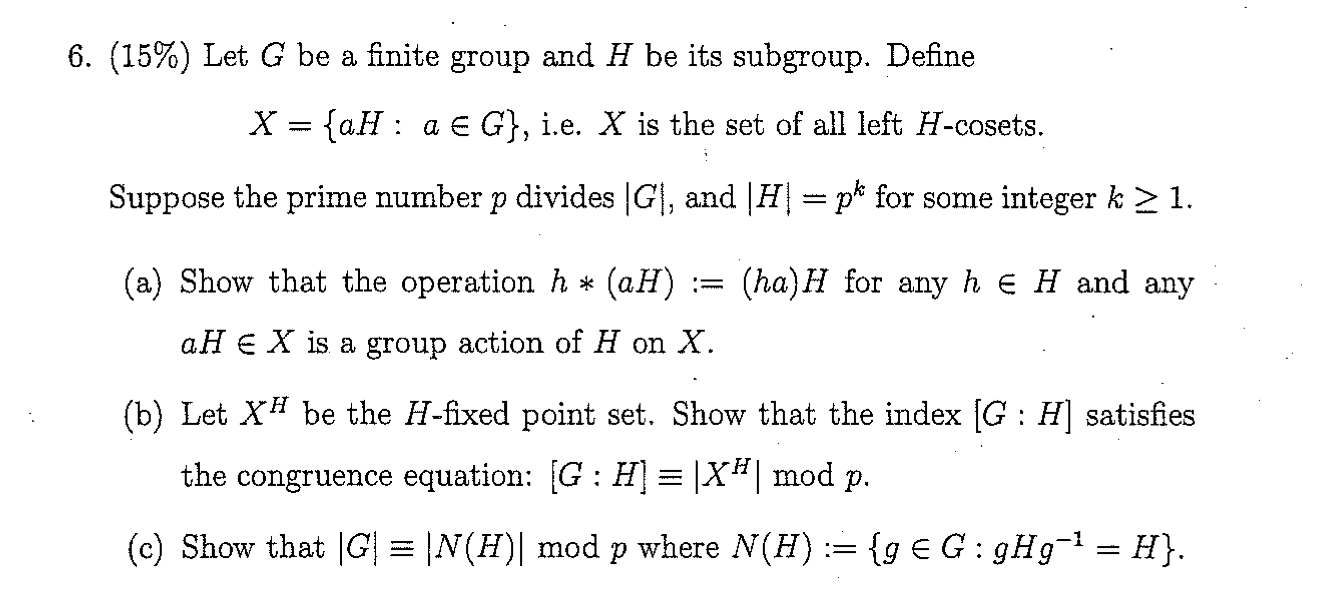 Solved 6. (15%) Let G be a finite group and H be its | Chegg.com