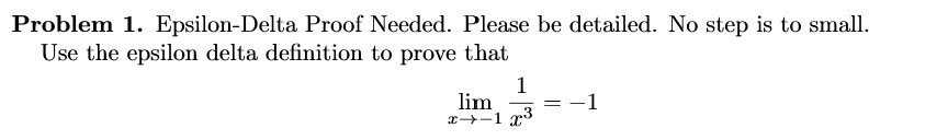 Solved Problem 1. Epsilon-Delta Proof Needed. Please be | Chegg.com