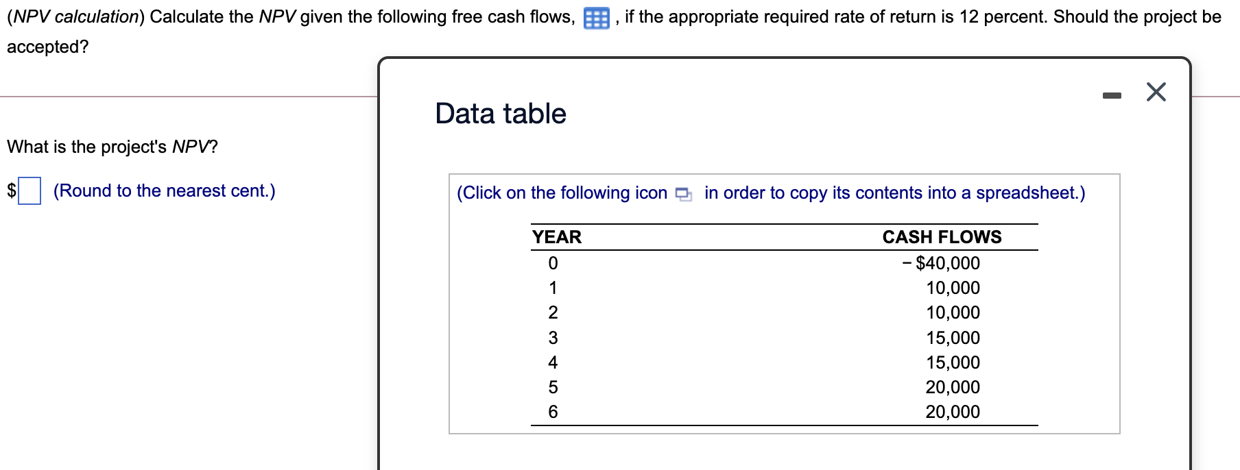 Solved (NPV calculation) Calculate the NPV given the | Chegg.com