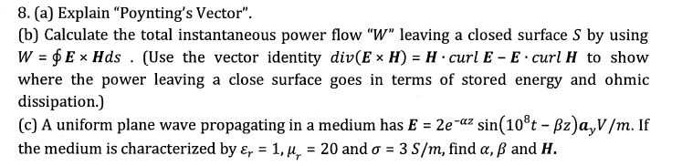 Solved 8. (a) Explain "Poynting's Vector". (b) Calculate the | Chegg.com