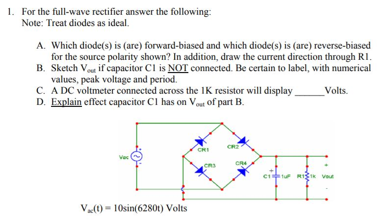 Solved For the full-wave rectifier answer the following: | Chegg.com