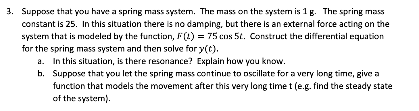 Solved Basic setup of the spring mass system. Construct a | Chegg.com