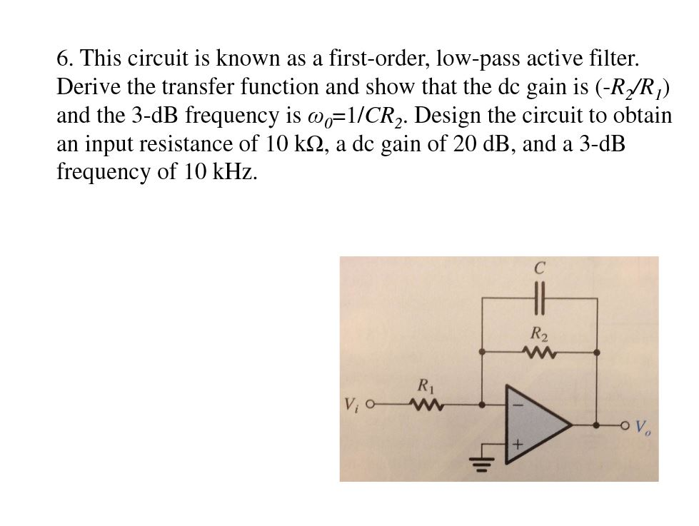Solved 6. This circuit is known as a first-order, low-pass | Chegg.com