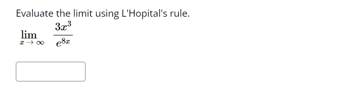 Solved Evaluate the limit using L'Hopital's rule. | Chegg.com