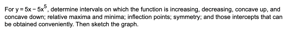Solved For y=5x−5x5, determine intervals on which the | Chegg.com