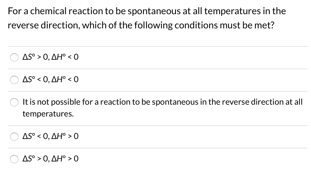 Solved For a chemical reaction to be spontaneous at all | Chegg.com