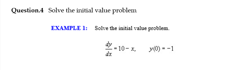 Solved Question.4 Solve the initial value problem EXAMPLE 1: | Chegg.com