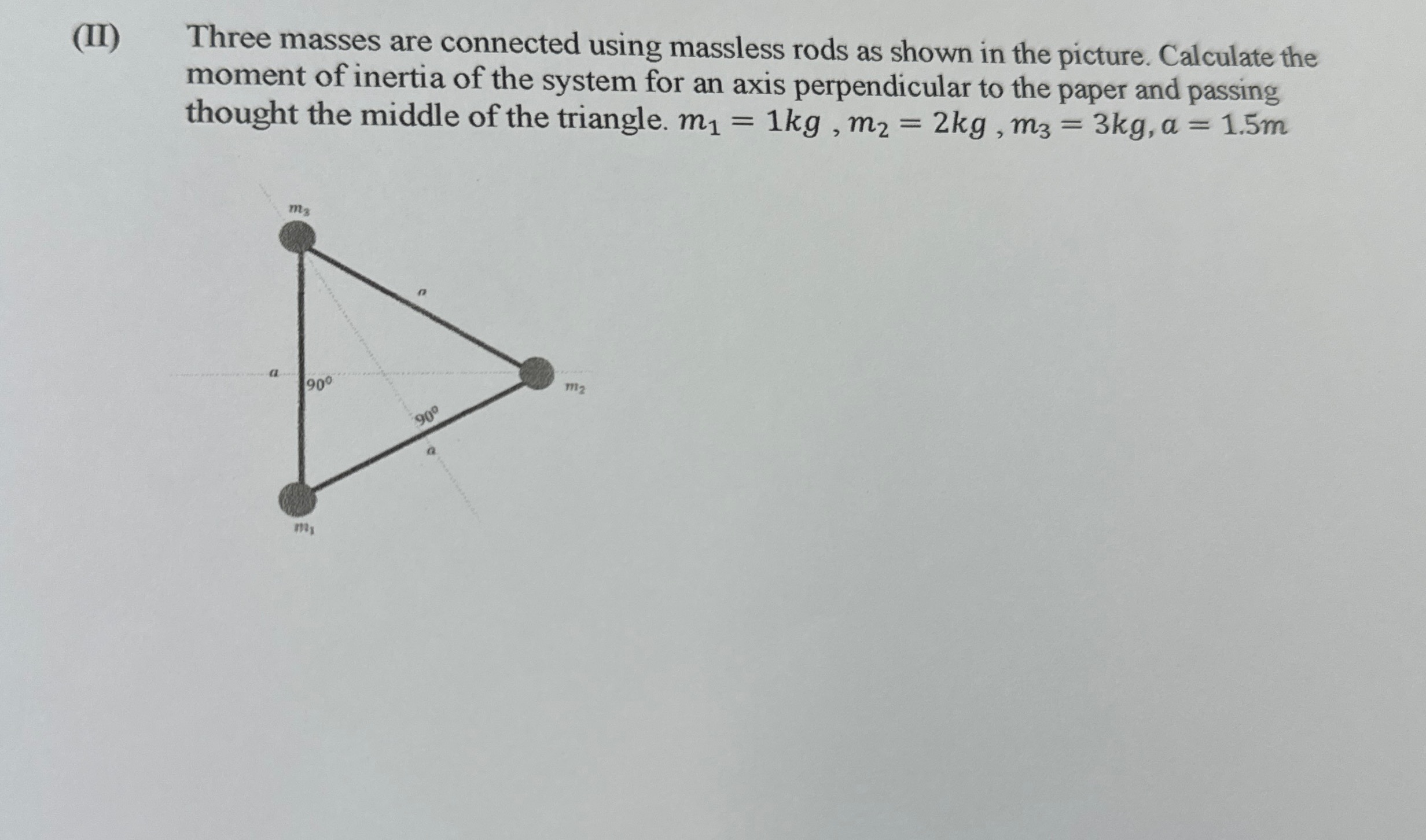 Solved (II) ﻿Three masses are connected using massless rods | Chegg.com