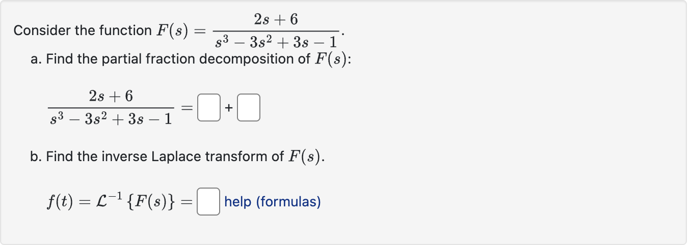 Solved Consider the function F(s)=2s+6s3-3s2+3s-1.a. ﻿Find | Chegg.com