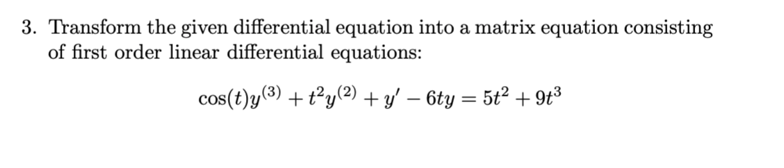 Solved 3. Transform the given differential equation into a | Chegg.com