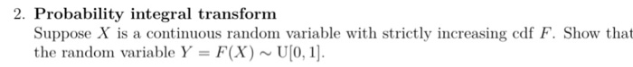 Solved 2. Probability integral transform Suppose X is a | Chegg.com