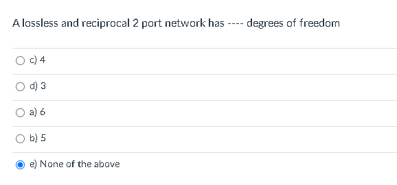 Solved A los5les5 and reciprocal 2 port network has degrees | Chegg.com